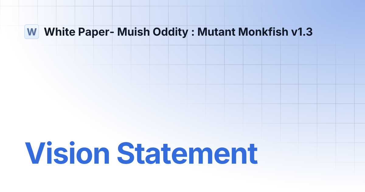 Vision Statement | White Paper- Muish Oddity : Mutant Monkfish v1.3